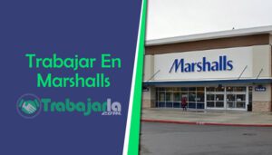 Trabajar en Marshalls: Cómo Aplicar, Requisitos, Pago, CV y Más ...