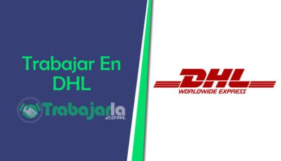 Trabajar en DHL: Cómo Aplicar, Requisitos, Pago, CV y Más - Trabajarla