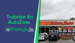Trabajar en AutoZone: Cómo Aplicar, Requisitos, Pago, CV y Más - Trabajarla