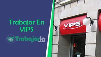 Trabajar en VIPS: Cómo Aplicar, Requisitos, Pago, CV y Más - Trabajarla