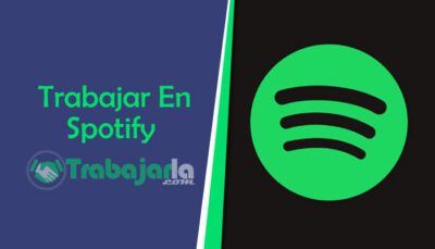 Trabajar en Spotify: Cómo Aplicar, Requisitos, Pago, CV y Más - Trabajarla